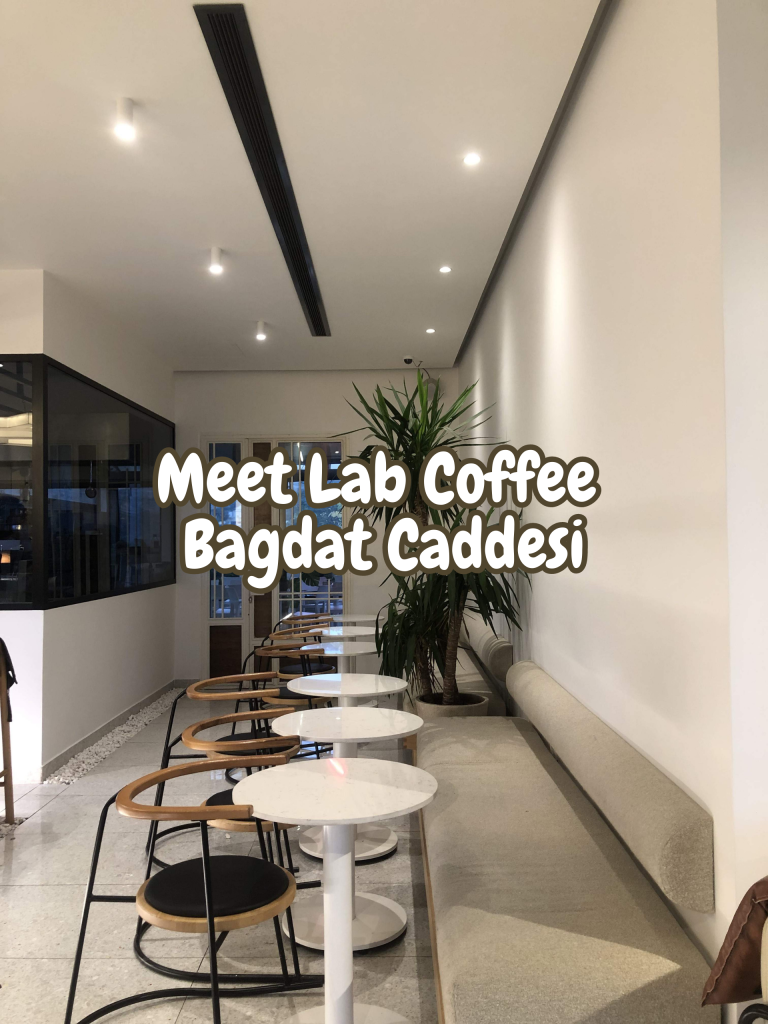 Meet Lab Coffee Bağdat Caddesi | Nasıl Gidilir? | Güncel Fiyatlar